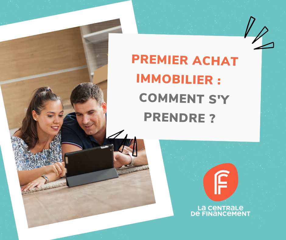 Premier achat immobilier : comment s’y prendre